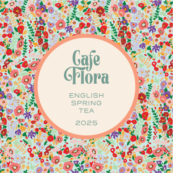 Teas at Cafe Flora - The Flora Restaurant Group